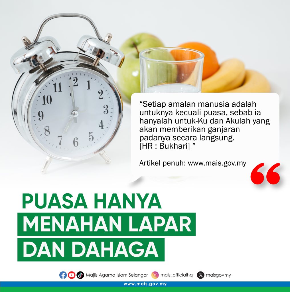 PUASA HANYA MENAHAN LAPAR DAN DAHAGA - MAIS